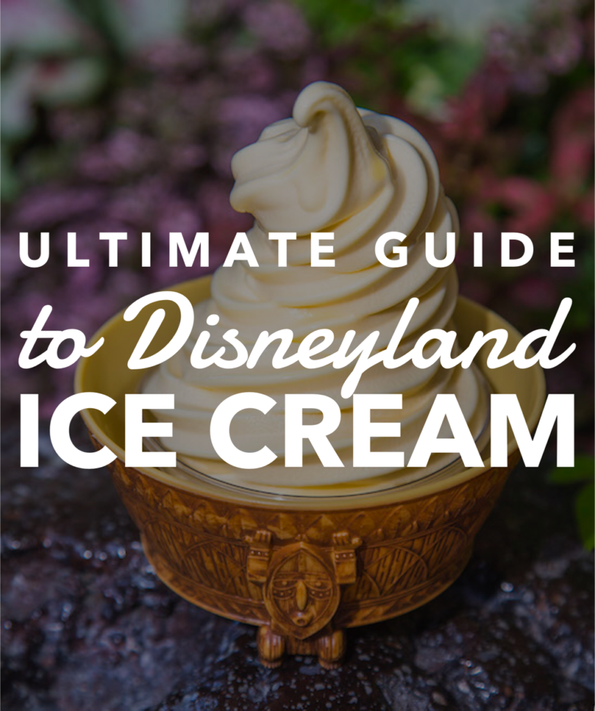 Ice Cream in Disneyland- Ultimate Guide to All the Best Treats