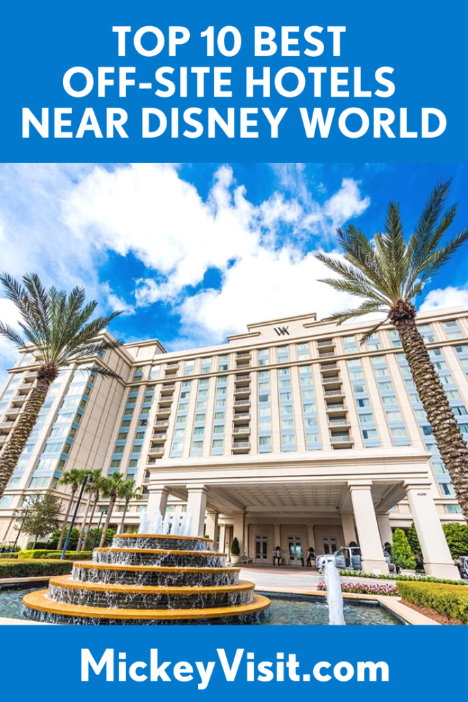 10 Best Off-Site Walt Disney World Hotels- Accomodations at a Great Price